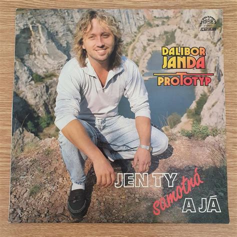 Dalibor Janda Prototyp Jen Ty Samotná A Já Aukro