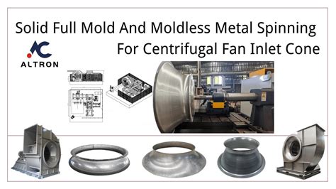 Solid Full Mold And Moldless Metal Spinning For Centrifugal Fan Inlet