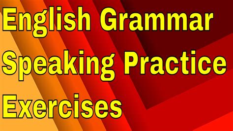 English Grammar Speaking Practice Exercises Online Speaking Practice In Live Class Through