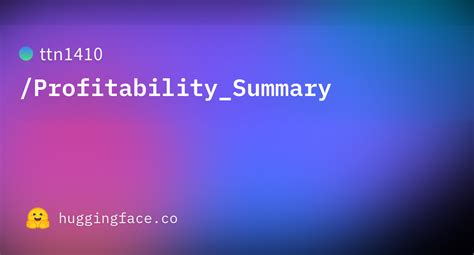 Ttn1410profitabilitysummary · Datasets At Hugging Face