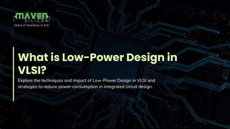What Is Low Power Design In Vlsi Maven Silicon