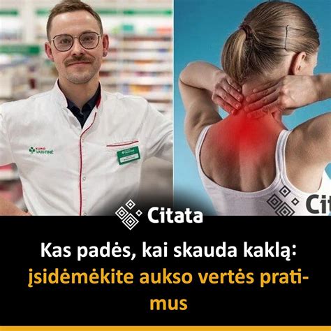 Gyvenimo Mintys Kas Padės Kai Skauda Kaklą įsidėmėkite Aukso Vertės