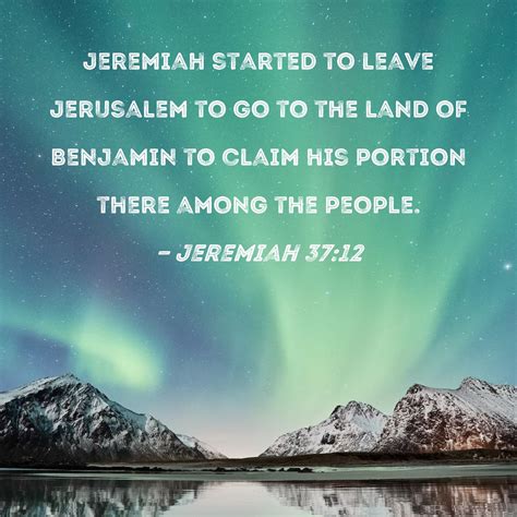 Jeremiah 3712 Jeremiah Started To Leave Jerusalem To Go To The Land Of