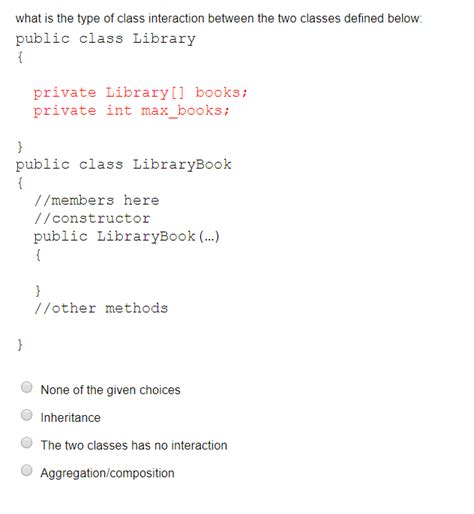Solved What Is The Type Of Class Interaction Between The Two