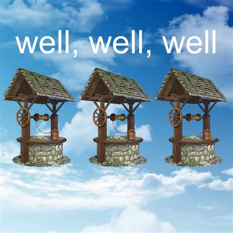 Well Well Well Meme By Jada Water Well Meme Well Well Well Meme
