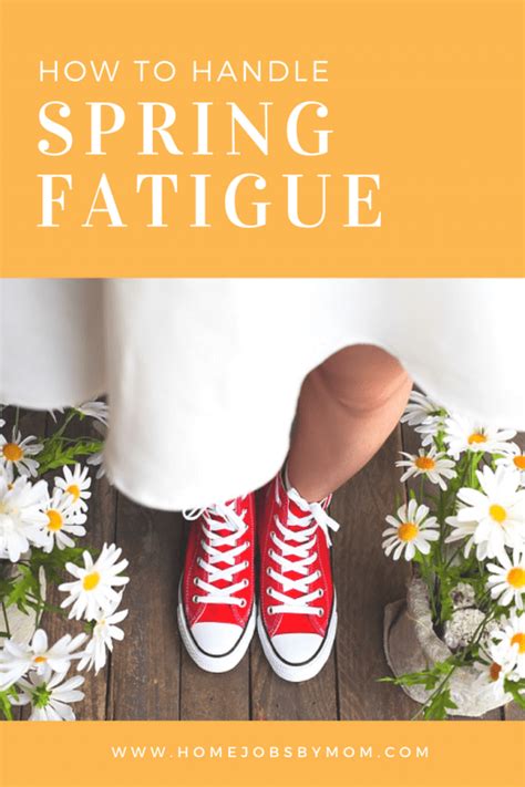 How To Handle Spring Fatigue Home Jobs By Mom