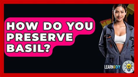 How Do You Preserve Basil? - LearnToDIY360.com - YouTube