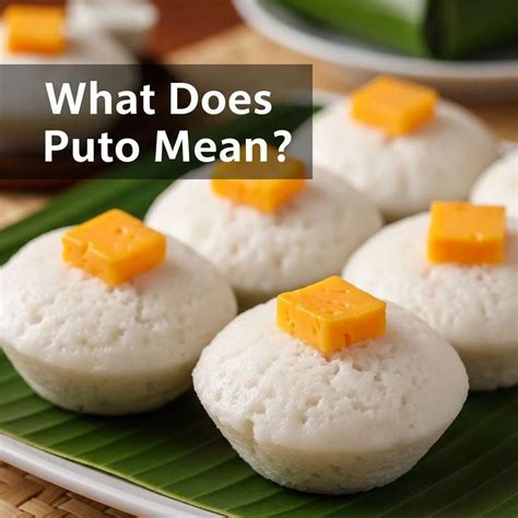 What Does “puto” Mean The Real Definition Cultural Context And Why