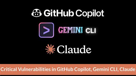 Critical Vulnerabilities In Github Copilot Gemini Cli Claude And Other Tools Impact Millions