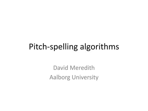 Ppt Pitch Spelling Algorithms Powerpoint Presentation Free Download Id 1960216