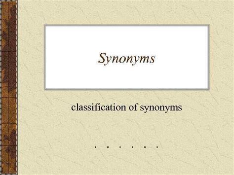 Synonyms Classification Of Synonyms Definition And Classification