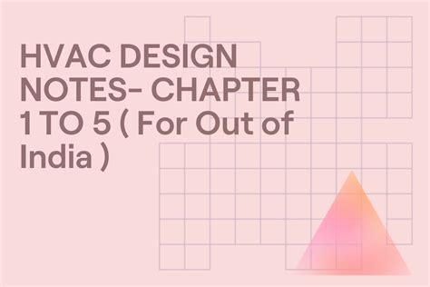 Hvac Design Notes Chapter 1 To 5 For Out Of India