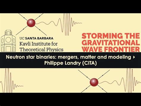 Free Video Neutron Star Binaries Mergers Matter And Modeling Philippe Landry From Kavli