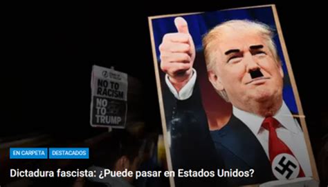 Dictadura Fascista ¿puede Pasar En Estados Unidos