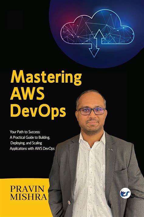 Buy Mastering Aws Devops Your Path To Success A Practical Guide To