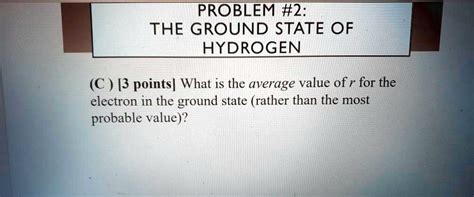 Solved Problem 2 The Ground State Of Hydrogen C [3 Points] What Is The Average Value Of R