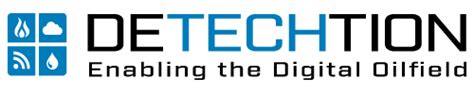 Detechtion Technologies Enabling The Digital Oilfield