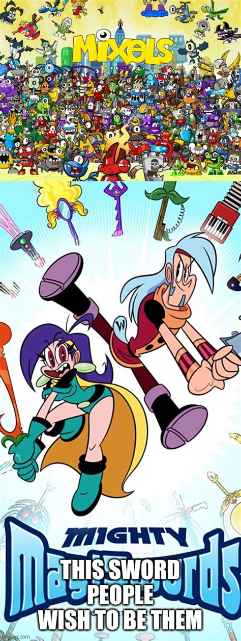 Mixels Are The Best Imgflip