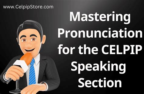 Mastering Pronunciation For The Celpip Speaking Section