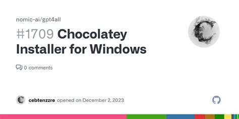 Chocolatey Installer For Windows · Issue 1709 · Nomic Aigpt4all · Github