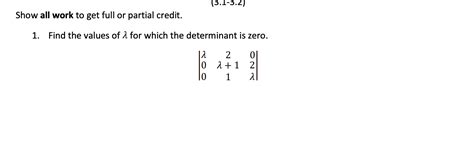 Solved Find the values of λ for which the determinant is Chegg