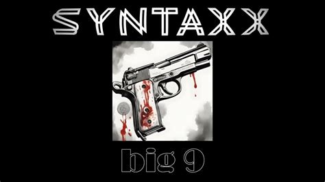 Syntaxx Big 9 Youtube