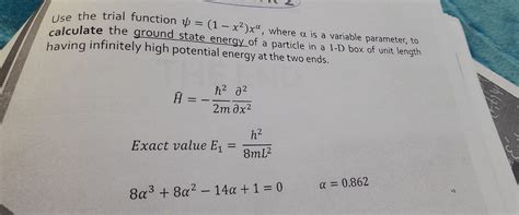 Solved Use The Trial Function ψ 1−x2 Xα Where α Is A