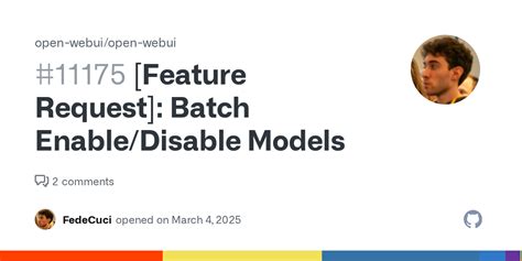 Feature Request Batch Enabledisable Models · Issue 11175 · Open Webuiopen Webui · Github