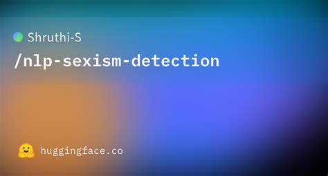 Shruthi S Nlp Sexism Detection · Hugging Face