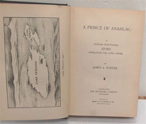 A Prince Of Anahuac A Histori Traditional Story Antedating The Aztec