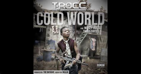 ‎cold World Feat Smigg Dirtee And Nilaja Single Album By I Rocc