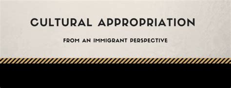 Cultural Appropriation From An Immigrant Perspective Artiful
