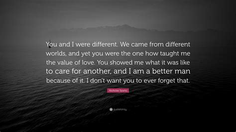 Nicholas Sparks Quote “you And I Were Different We Came From