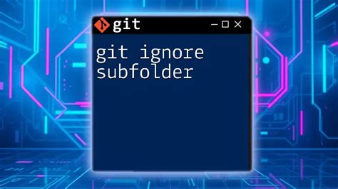Mastering Git Ignore Subfolder Like A Pro