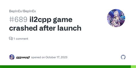 il2cpp game crashed after launch · issue 689 · bepinex bepinex · github