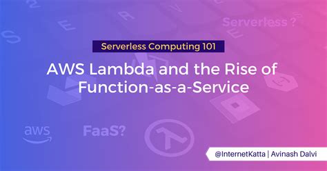 Serverless Computing 101 Aws Lambda And The Rise Of Function As A Service By Avinash Dalvi