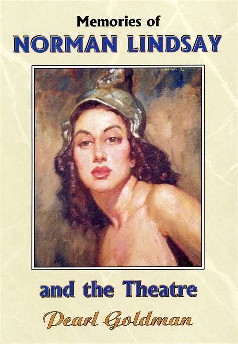 Memories Of Norman Lindsey And The Theatre By Pearl Duncan Kpress