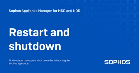 Restart And Shutdown Sophos Appliance Manager For Mdr And Ndr
