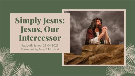Jesus Our Intercessor Detail Study Of Intercessory Prayer And Its