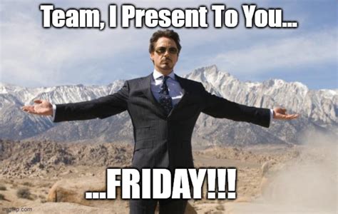 Team I Present Friday Imgflip