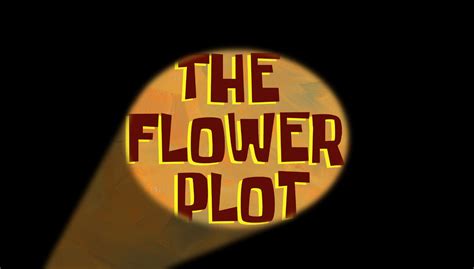 The Flower Plot Gallery Encyclopedia Spongebobia Fandom