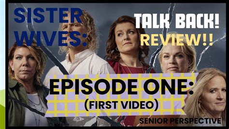 Sister Wives New Talk Back Ep 1 First Of Four Videos Covering This