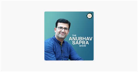 ‎the Anubhav Sapra Show On Apple Podcasts