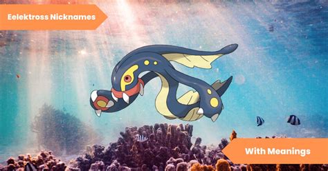 93 Eelektross Nicknames Discover The Electric Force Of This Leviathan