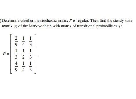 Solved Determine Whether The Stochastic Matrix P Is Regular Chegg