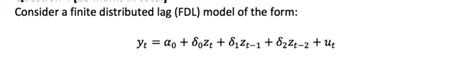 solved consider a finite distributed lag fdl model of the