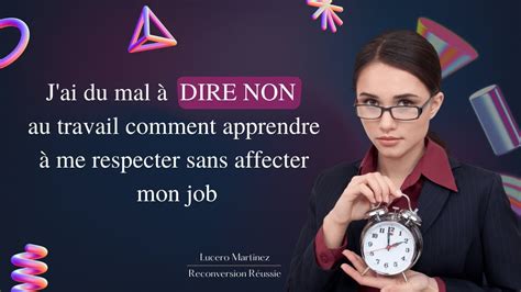 Assertivité Savoir Dire Non Au Travail Youtube