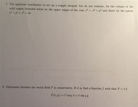Solved 1 Use Spherical Coordinates To Set Up A Tripple
