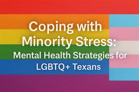 Coping With Minority Stress Lgbtq Mental Health Strategies For Texans