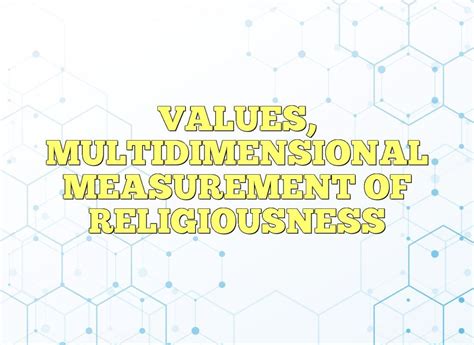 Values‚ Multidimensional Measurement Of Religiousness